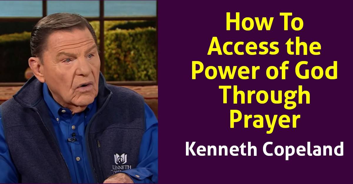 Watch Kenneth Copeland: How To Access the Power of God Through Prayer