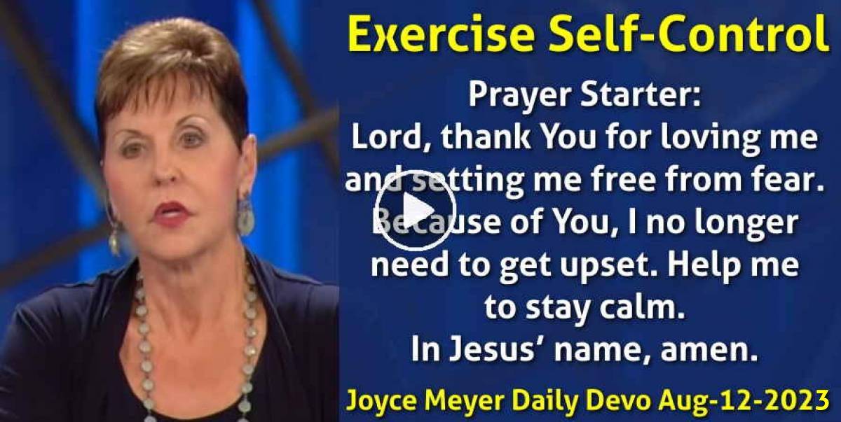 Joyce Meyer (August-12-2023) Daily Devotional: Exercise Self-Control