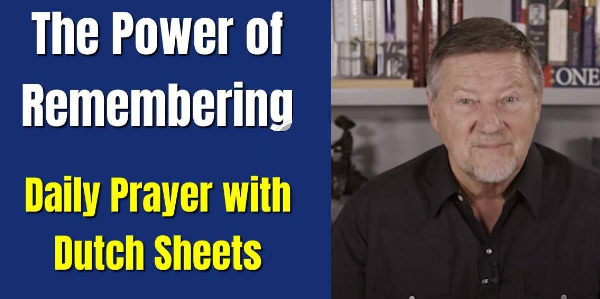 Dutch Sheets (December 6 2022) Watch Daily Prayer: The Power of ...