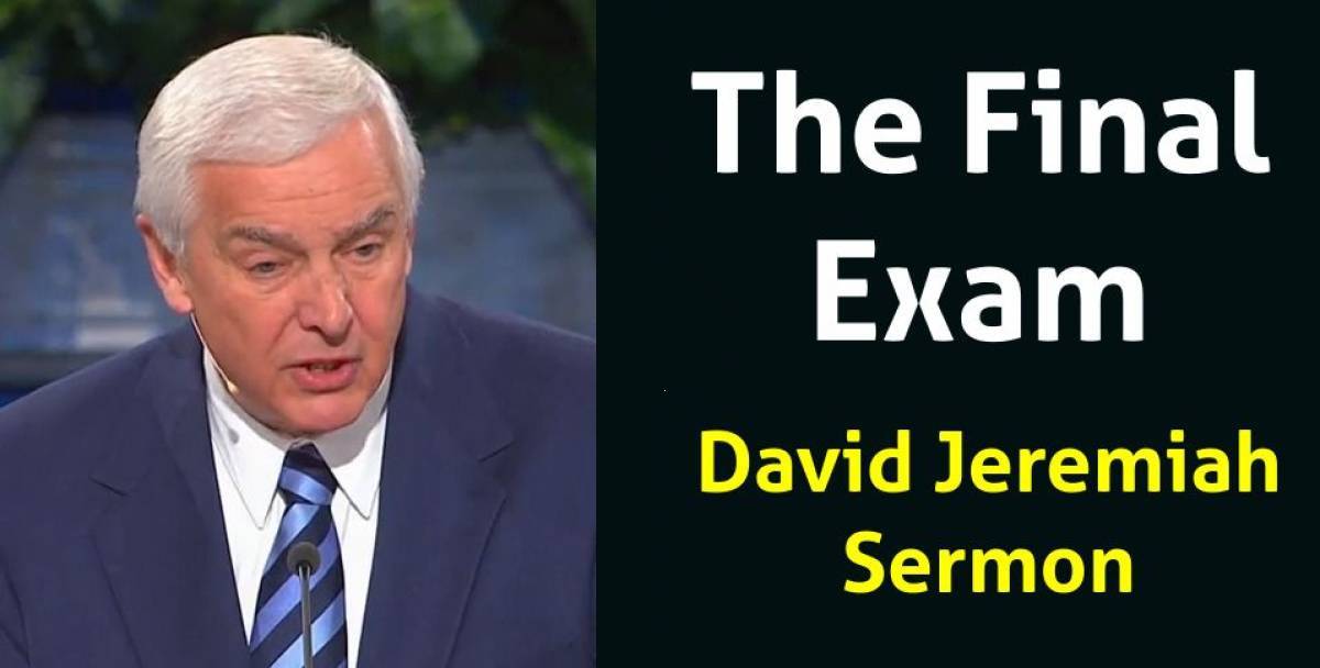 Watch David Jeremiah Sermon - The Final Exam