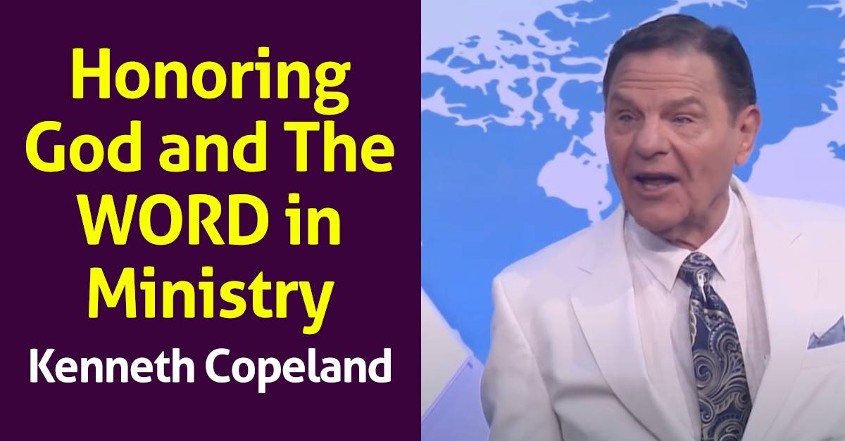 Kenneth Copeland Sermon: Honoring God and The WORD in Ministry