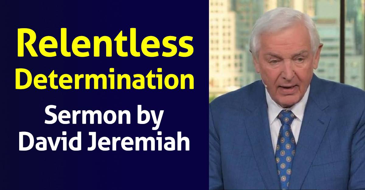 David Jeremiah - Watch Sermon: Relentless Determination