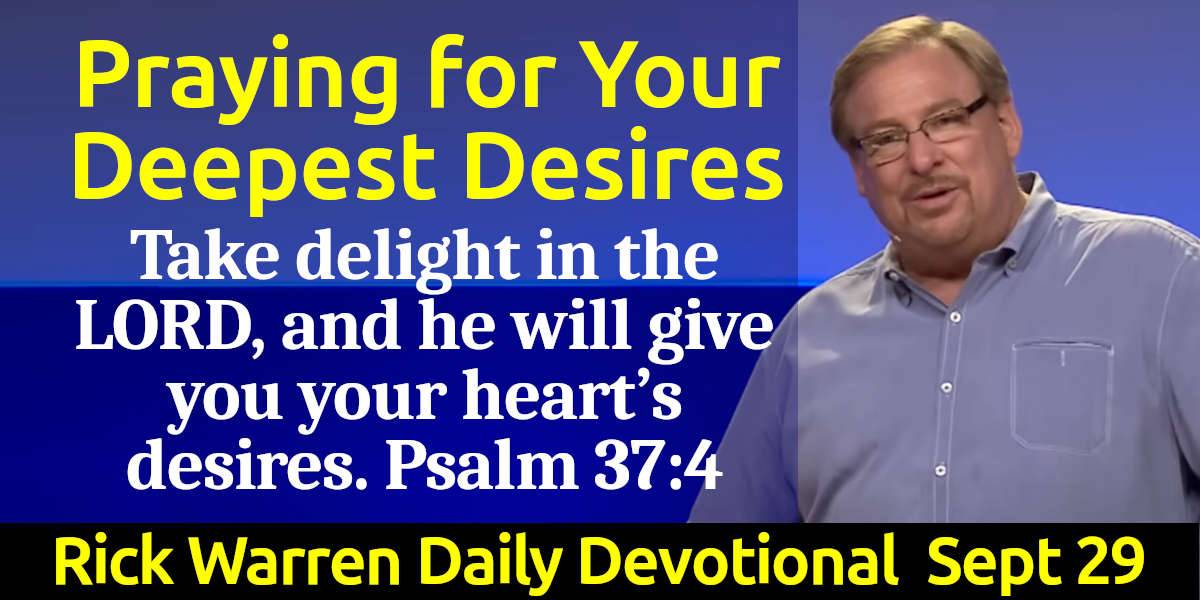 Rick Warren Daily Devotional (September 29, 2025) - Praying for Your Deepest Desires