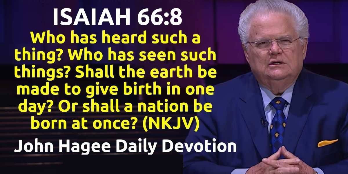 John Hagee Daily Devotion (July-15-2020) Isaiah 66:8