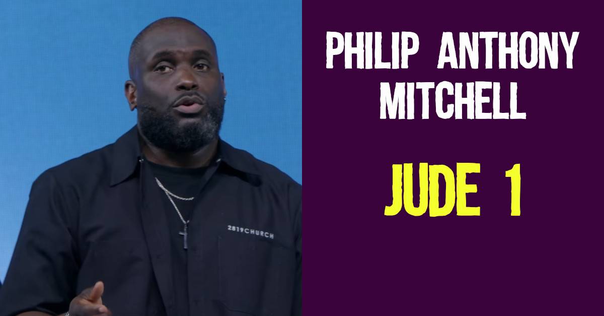 Philip Anthony Mitchell - Watch Sermon: Jude 1