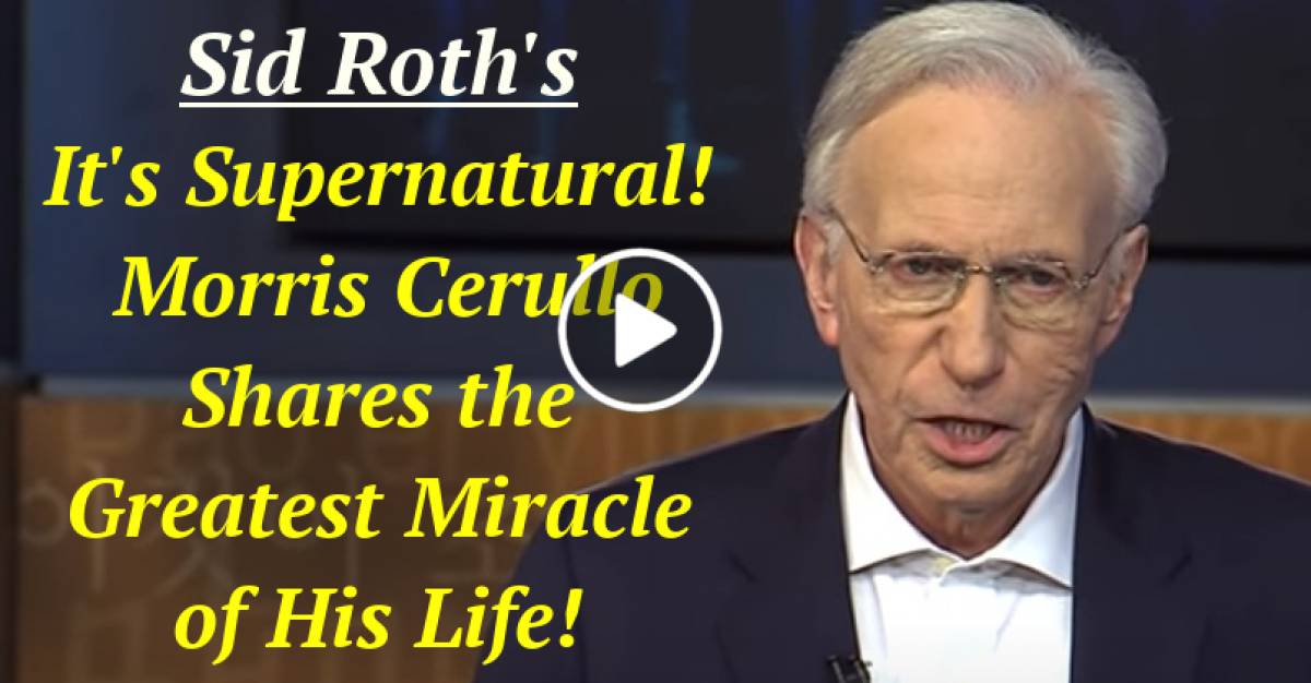 Sid Roth's It's Supernatural! Morris Cerullo Shares the Greatest ...
