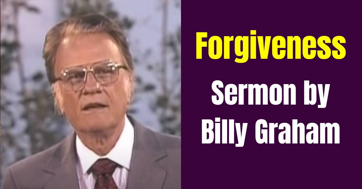 Billy Graham - Watch Sermon: Forgiveness