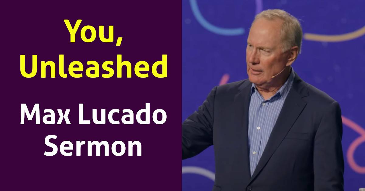 Watch Max Lucado Sermon: You, Unleashed