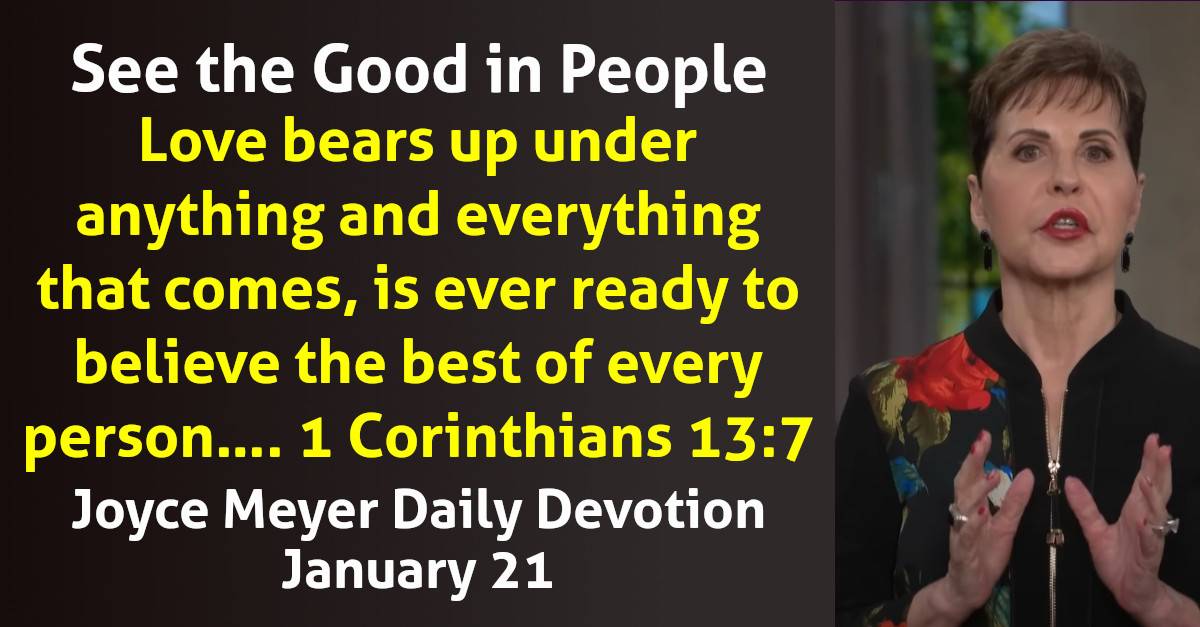 Joyce Meyer (January-17-2019) Daily Devotion: See the Good in People Joyce Meyer (January-17-2019) Daily Devotion: See the Good in People