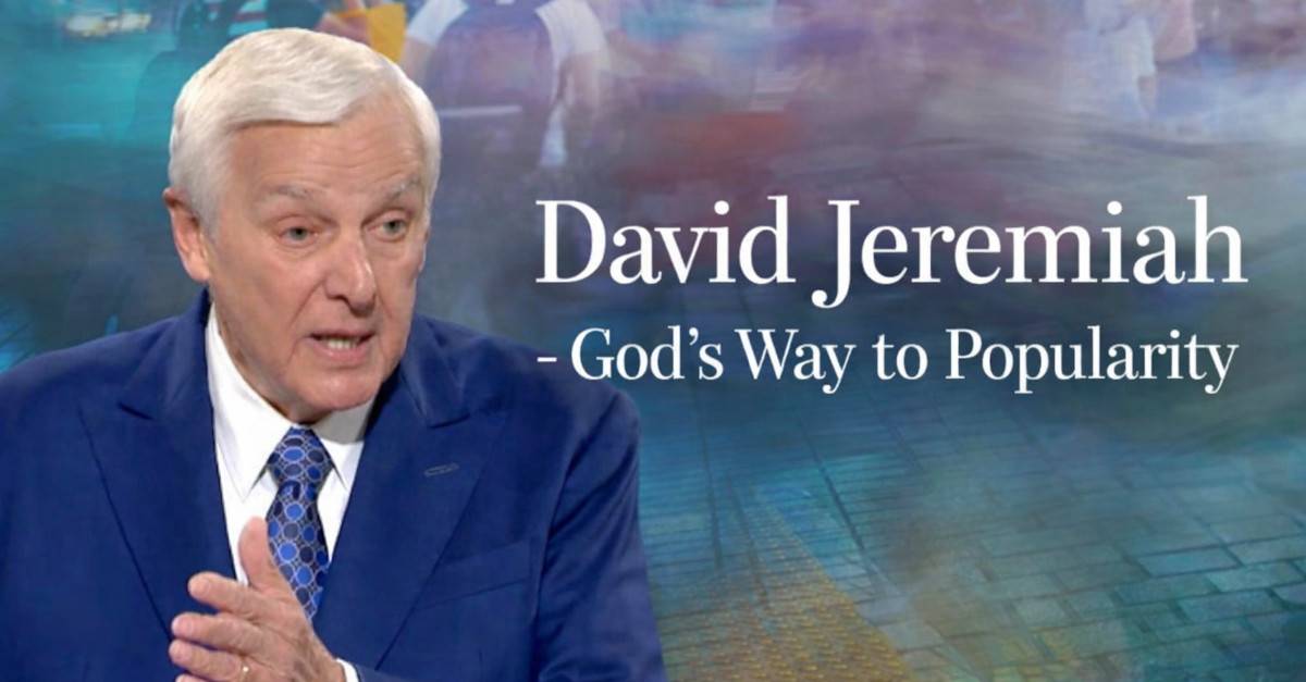 David Jeremiah — God's Way to Popularity
