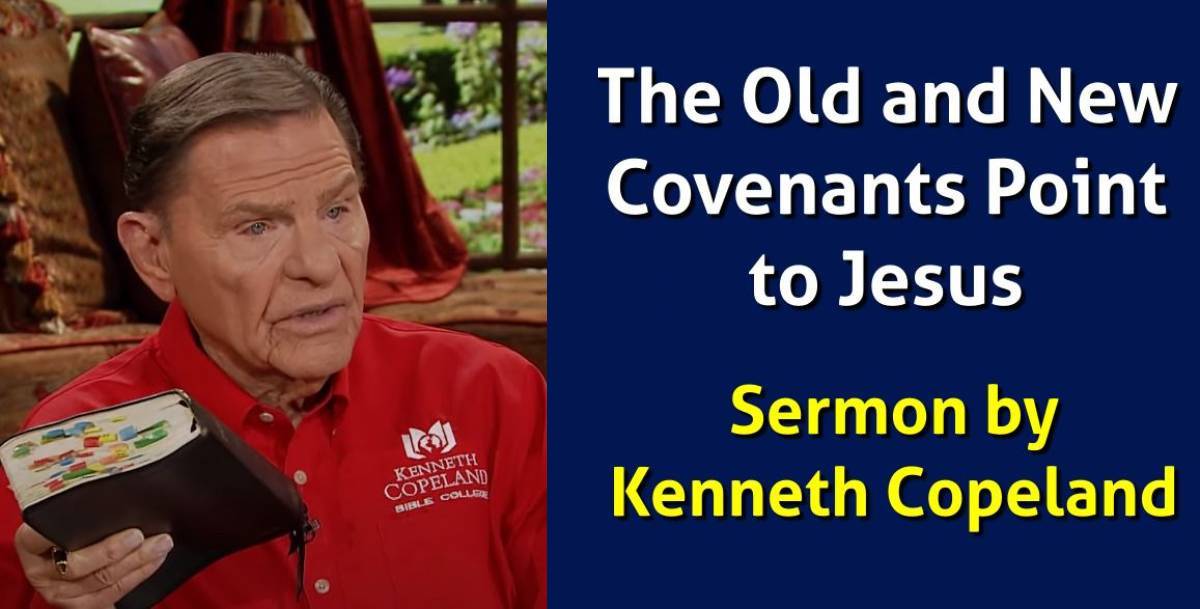 Kenneth Copeland - Watch Sermon: The Old and New Covenants Point to Jesus