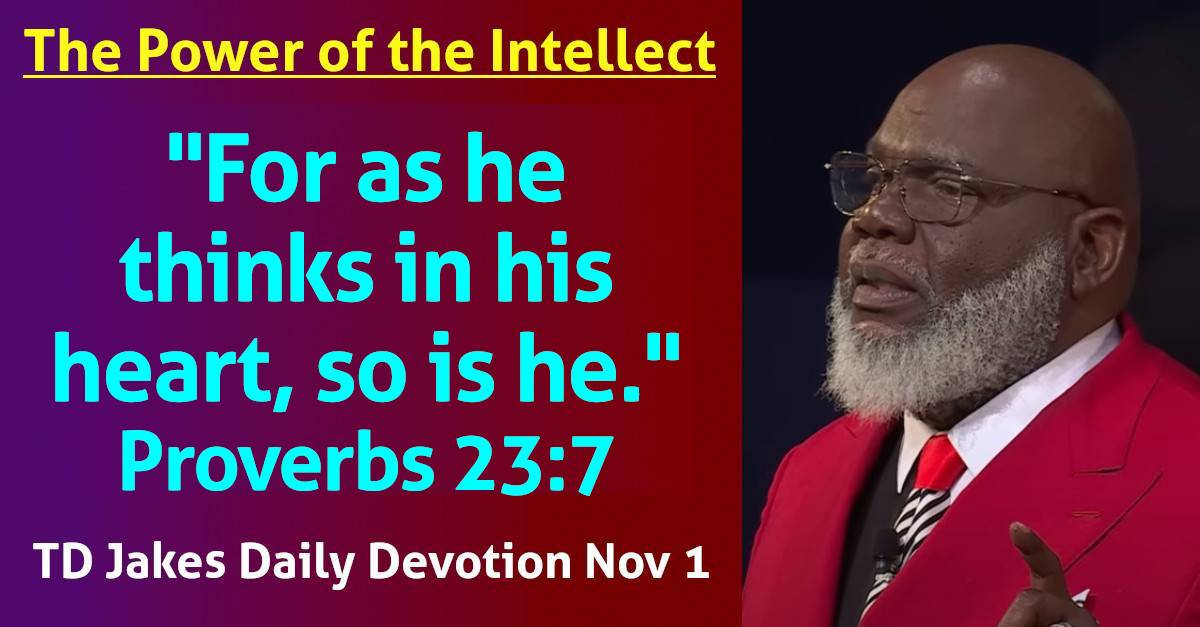 TD Jakes Daily Devotional (November-01-2023) The Power of the Intellect