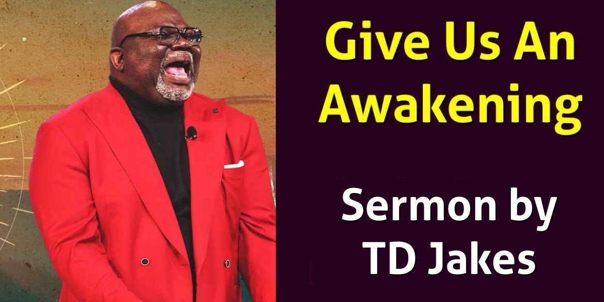 Bishop TD Jakes - Watch Sermon: Give Us An Awakening