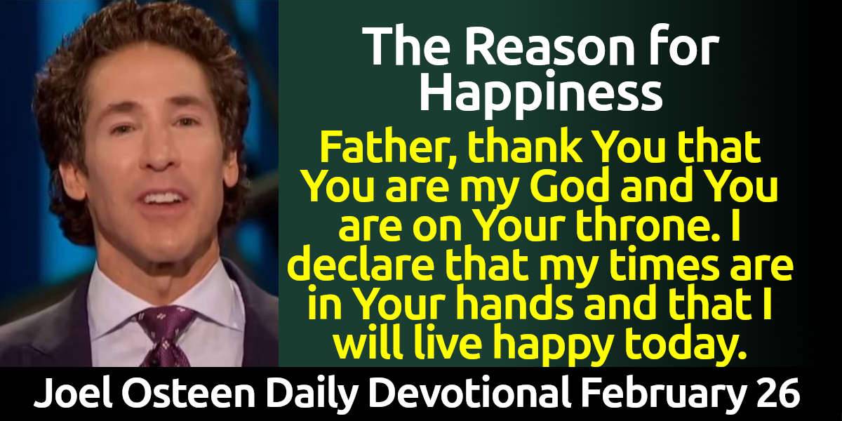 Joel Osteen (February-26-2024) Daily Devotional: The Reason for Happiness - Today's Word