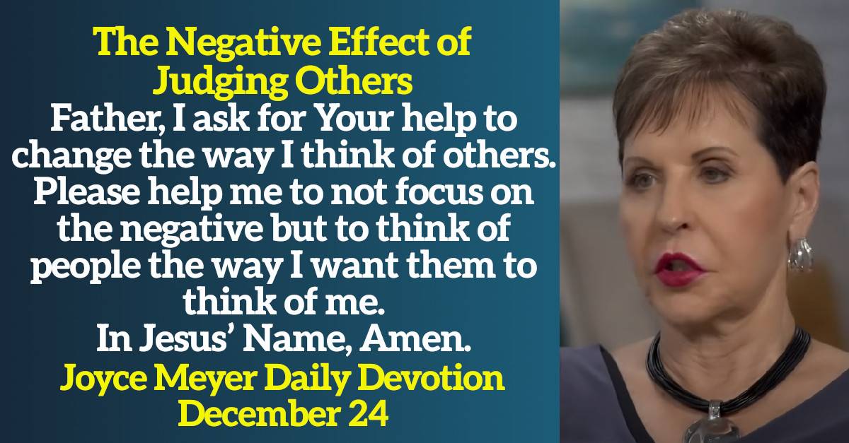 Joyce Meyer (December-24-2024) Daily Devotional: The Negative Effect of Judging Others