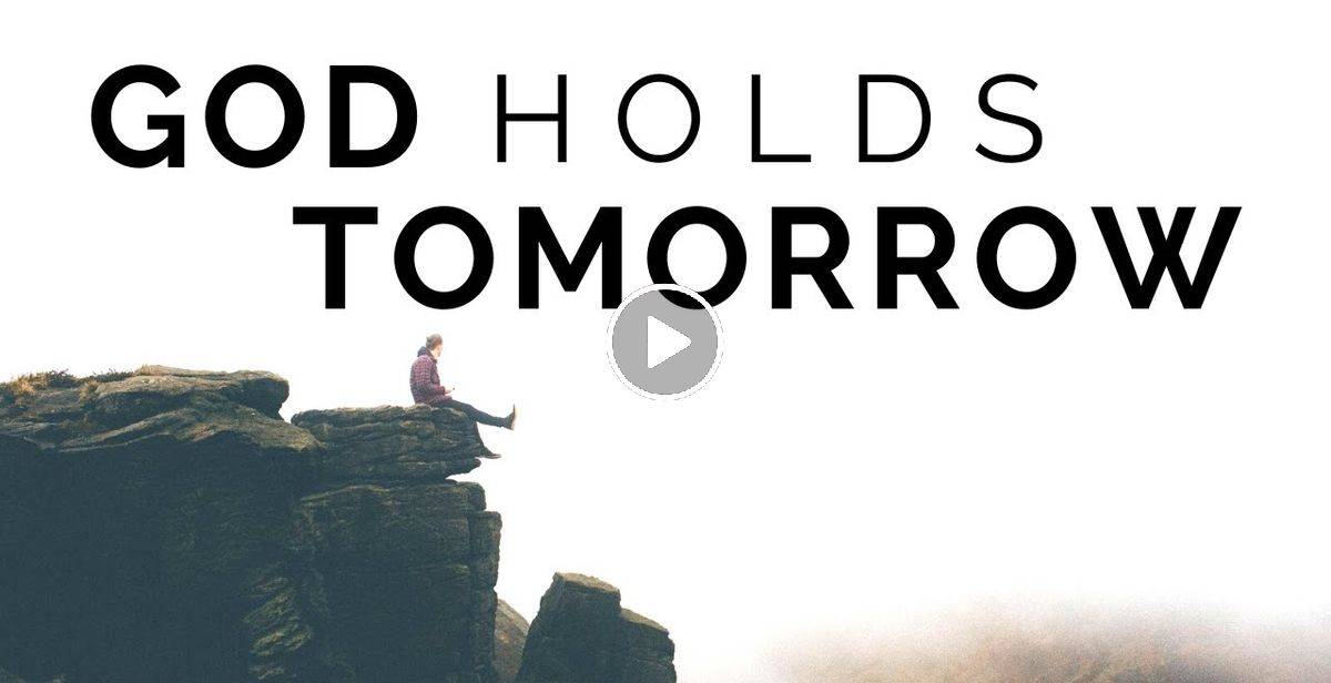Christian Motivation - GOD HOLDS TOMORROW | Enjoy Today & Don’t Worry