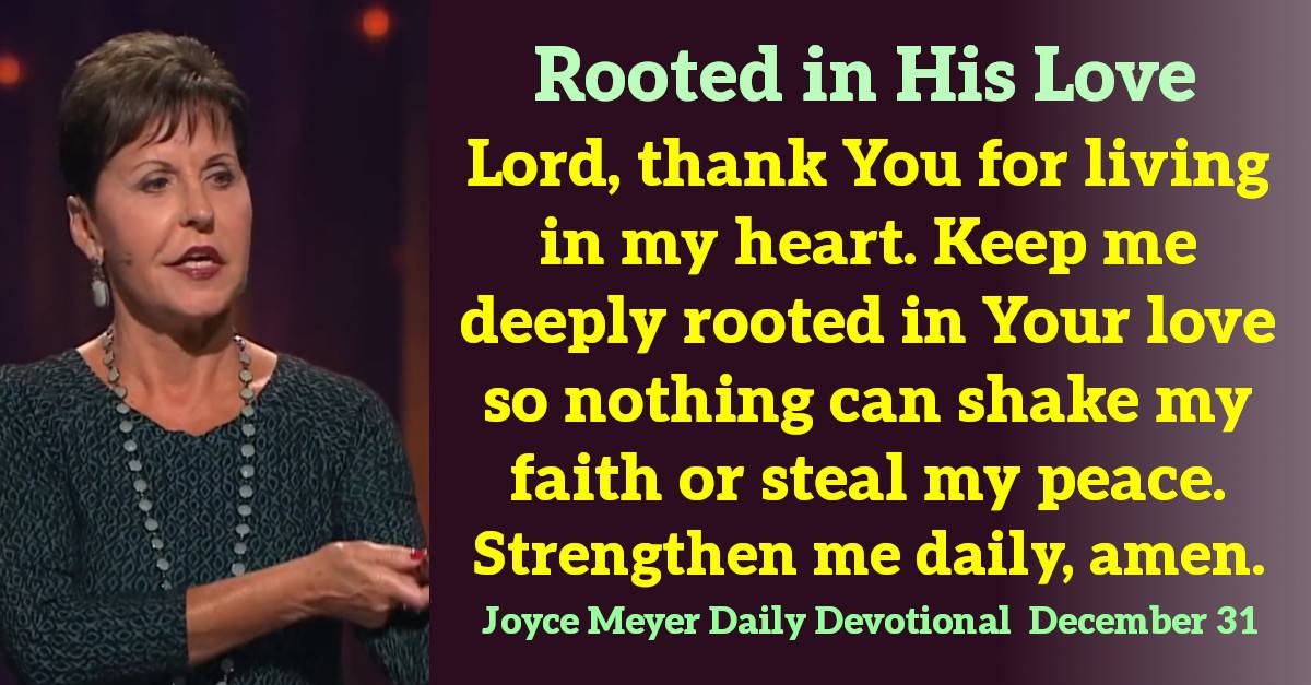Joyce Meyer (December 31, 2025) Daily Devotional: Rooted in His Love