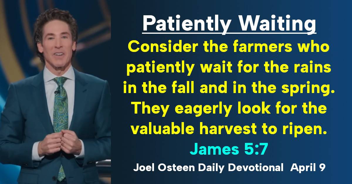 Joel Osteen (April 9, 2026) Daily Devotional: Patiently Waiting