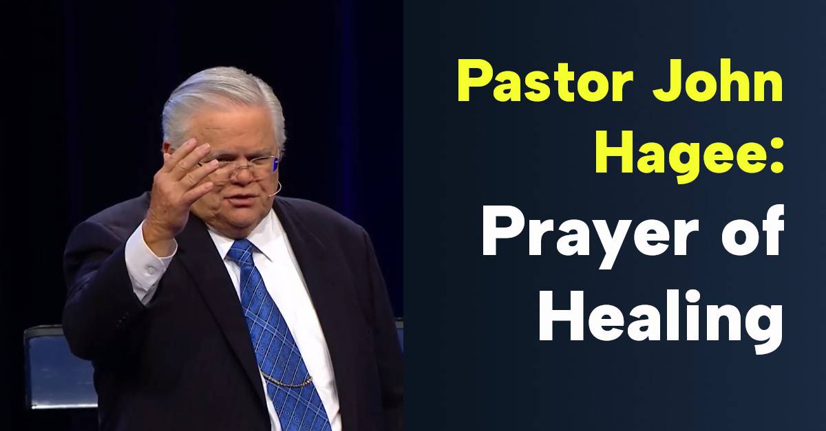 Pastor John Hagee: Prayer of Healing