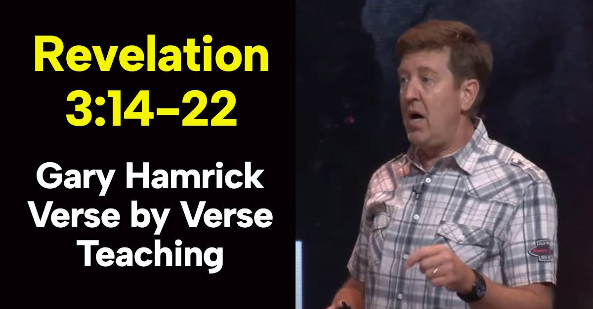 Gary Hamrick Verse by Verse Teaching: Revelation 3:14-22