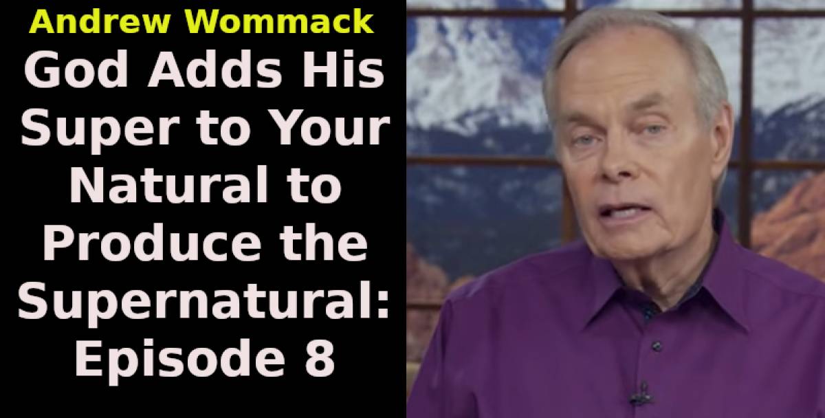 Andrew Wommack (December-17-2025) God Adds His Super to Your Natural to ...