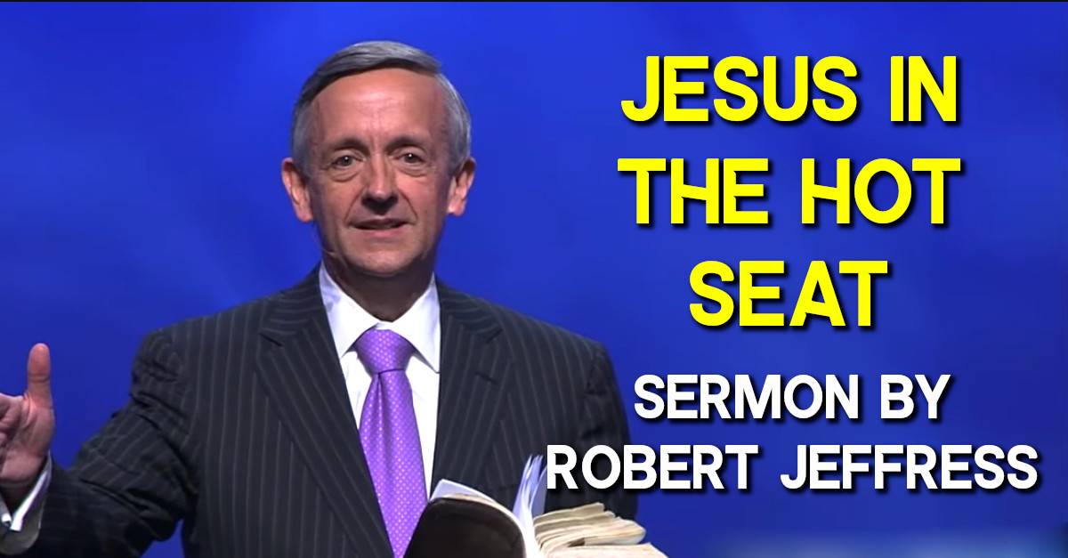Robert Jeffress - Watch Sermon: Jesus in the Hot Seat