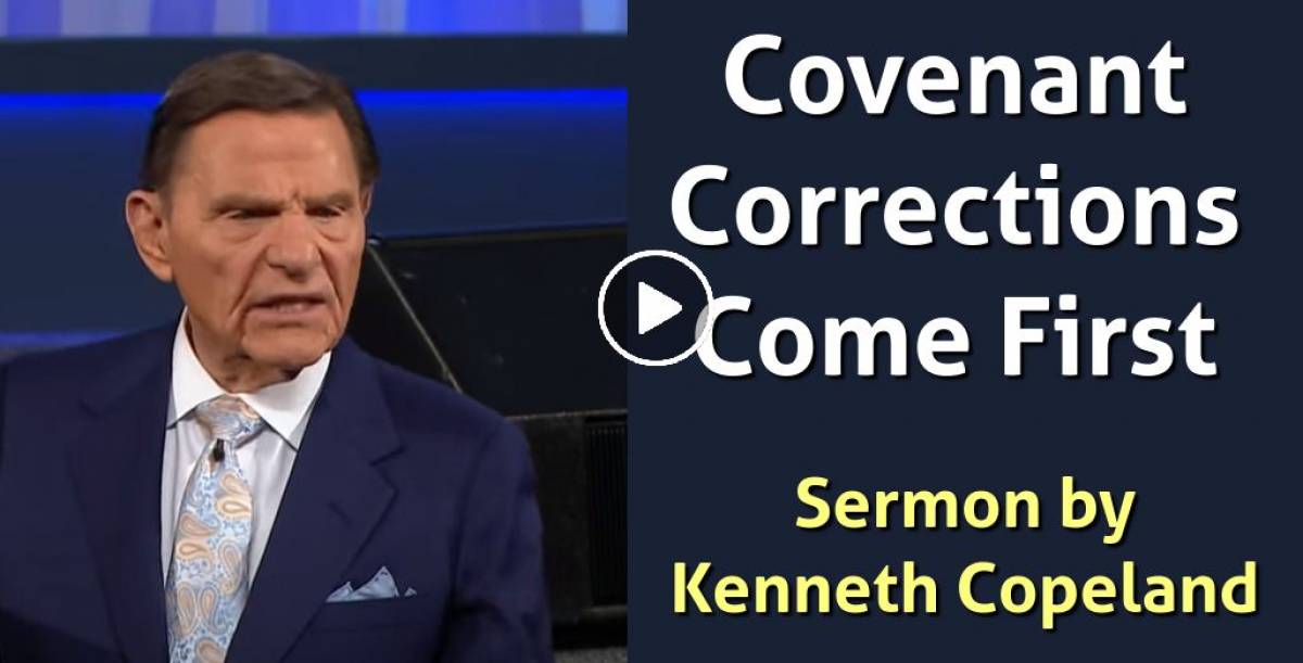 Kenneth Copeland - Watch Sermon: Covenant Corrections Come First
