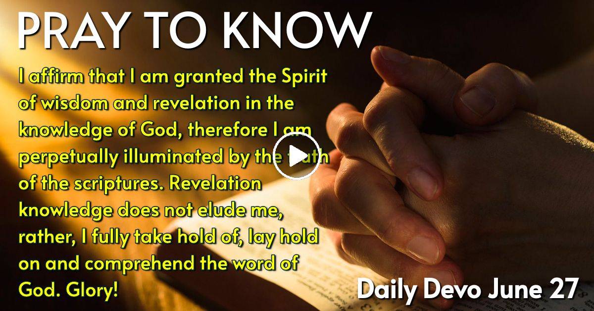 Daily Devotional (June-27-2023) PRAY TO KNOW