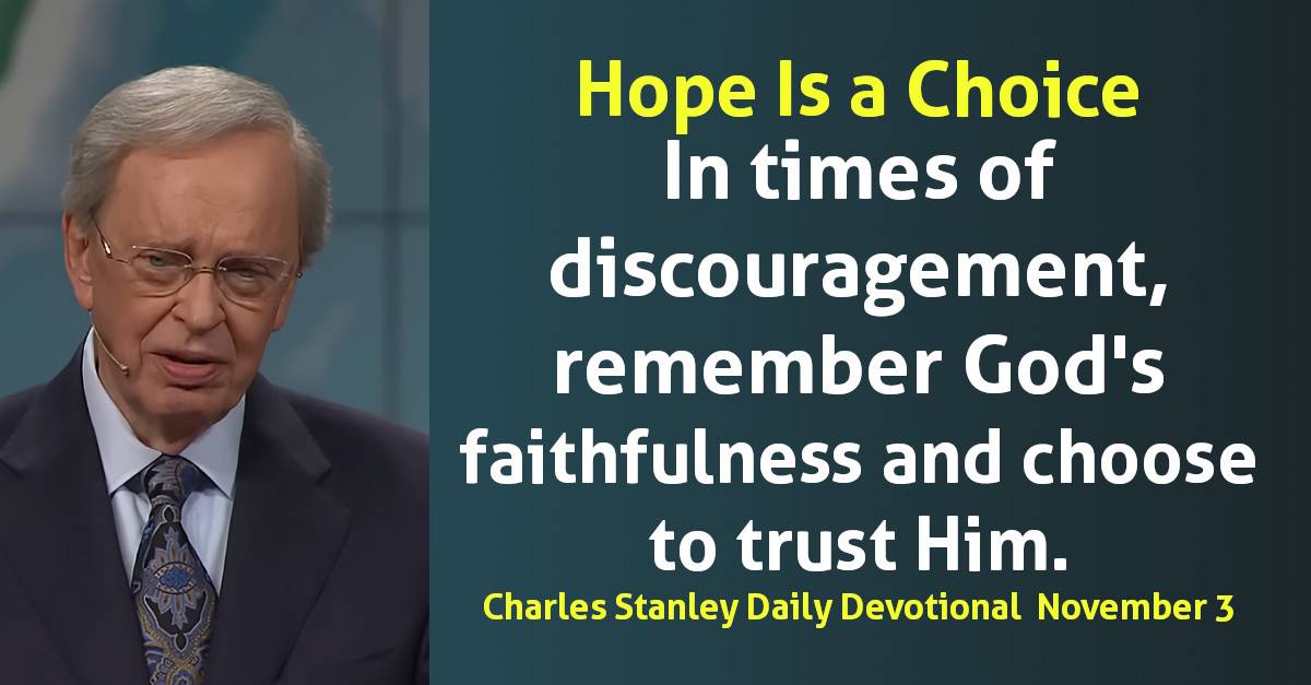 Charles Stanley Daily Devotional (November 3, 2025) Hope Is a Choice