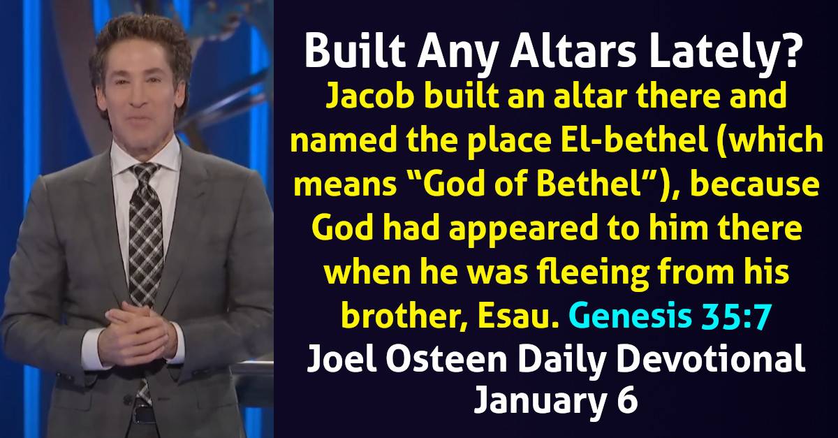 Joel Osteen Daily Devotional (January 6, 2025) Built Any Altars Lately?