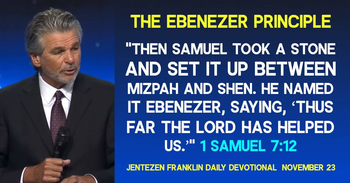 Jentezen Franklin (November 23, 2025) Daily Devotional: The Ebenezer ...