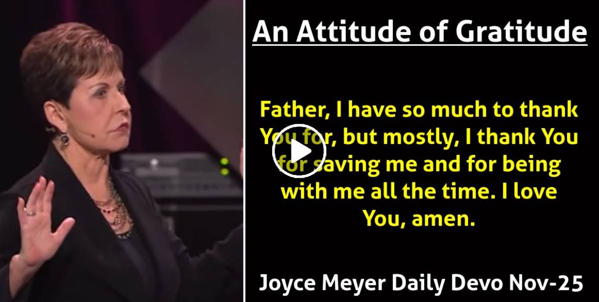 Joyce Meyer November 25 2023 Daily Devotional An Attitude Of Gratitude
