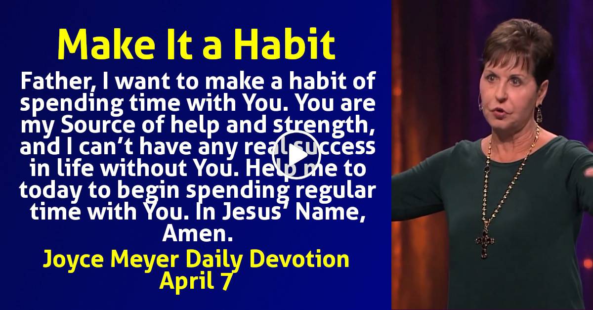 Joyce Meyer January 07 2019 Daily Devotion Make It A Habit