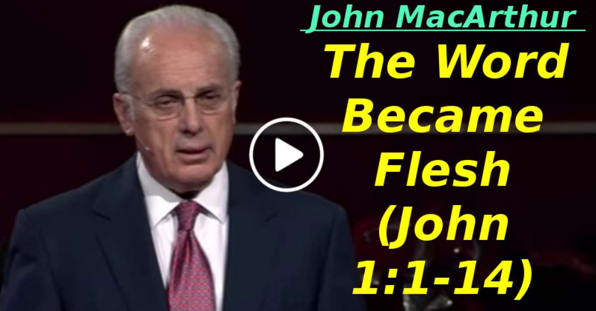 - The Word Became Flesh (John 1:1-14)