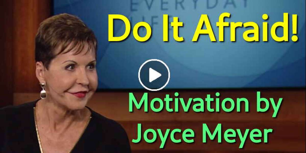 Joyce Meyer - Motivation: Do It Afraid!
