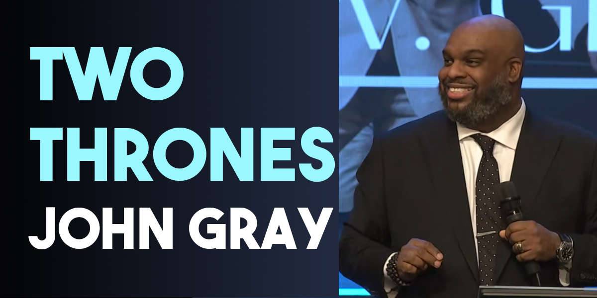 John Gray's Sermon - Two Thrones