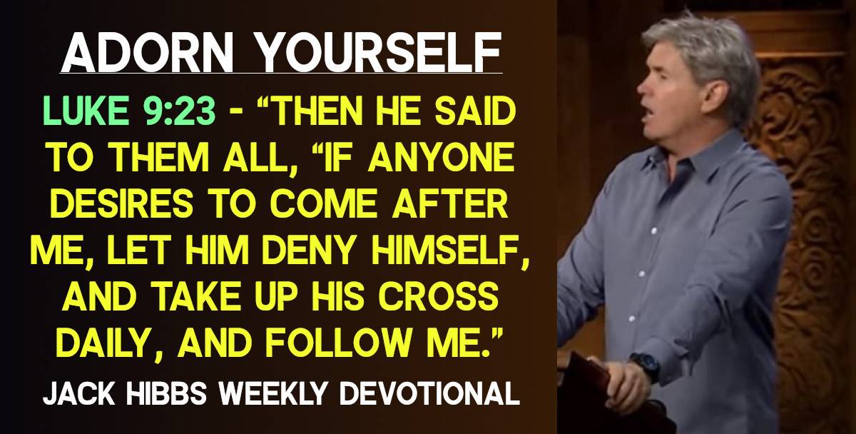 Jack Hibbs - Weekly Devotional: ADORN YOURSELF