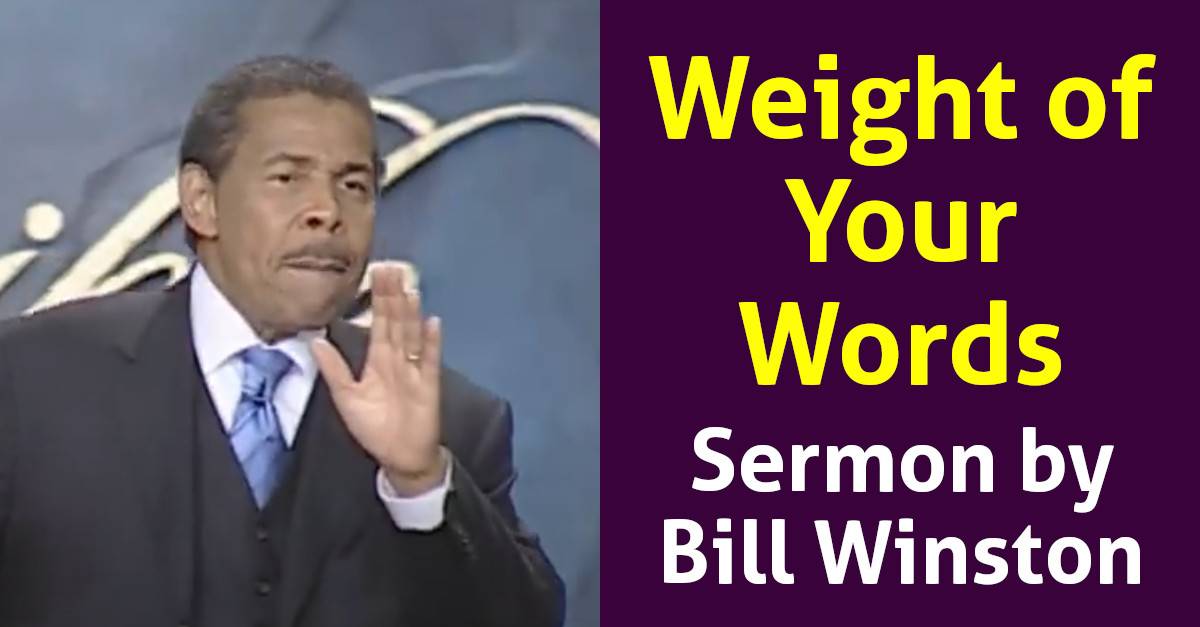 Bill Winston - Weight of Your Words - Bill Winston - Weight of Your Words -