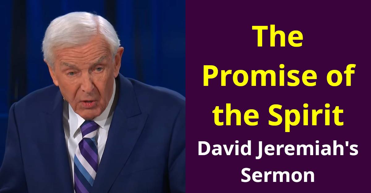 Watch David Jeremiah Sermon on The Holy Spirit: Our Helper: The Promise ...