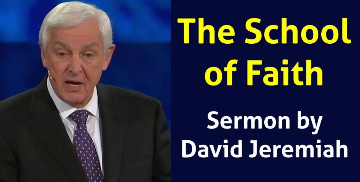 Watch David Jeremiah Sermon: The School of Faith
