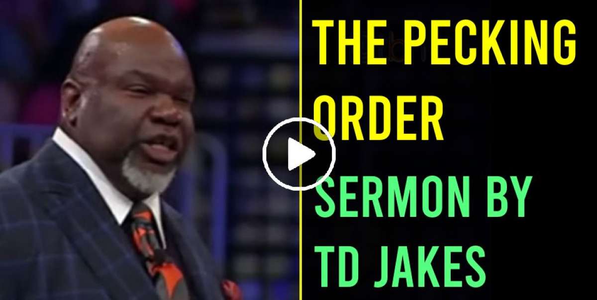 TD Jakes - Watch Sermon: The Pecking Order