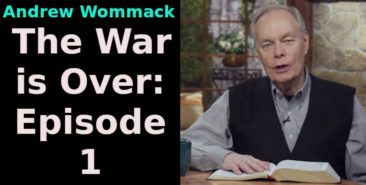 Andrew Wommack (December-22-2025) The War is Over: Episode 1