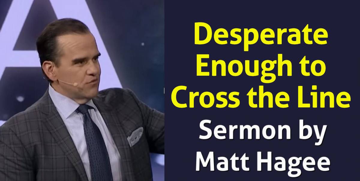 Matt Hagee - Watch Sermon: Desperate Enough to Cross the Line