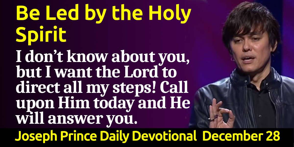 Joseph Prince (December-28-2023) Daily Devotional: Be Led by the Holy ...