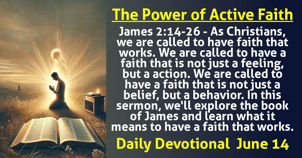 Daily Devotional (June 14, 2024) Faith that Works: The Power of Active ...