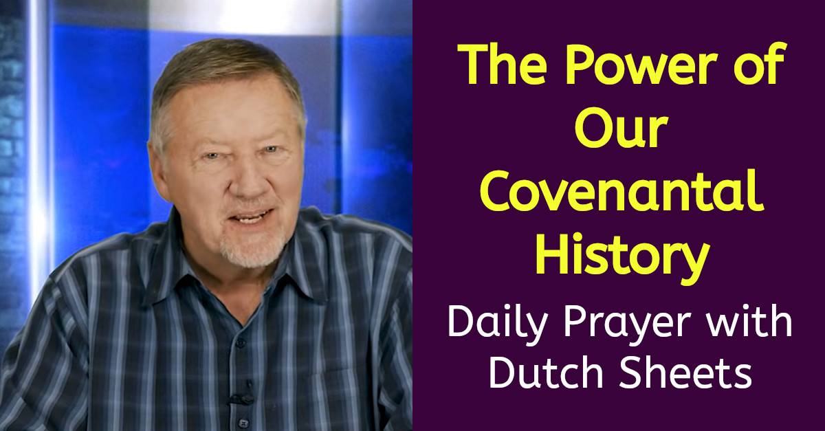 Daily Prayer with Dutch Sheets - December 9, 2025 - The Power of Our ...