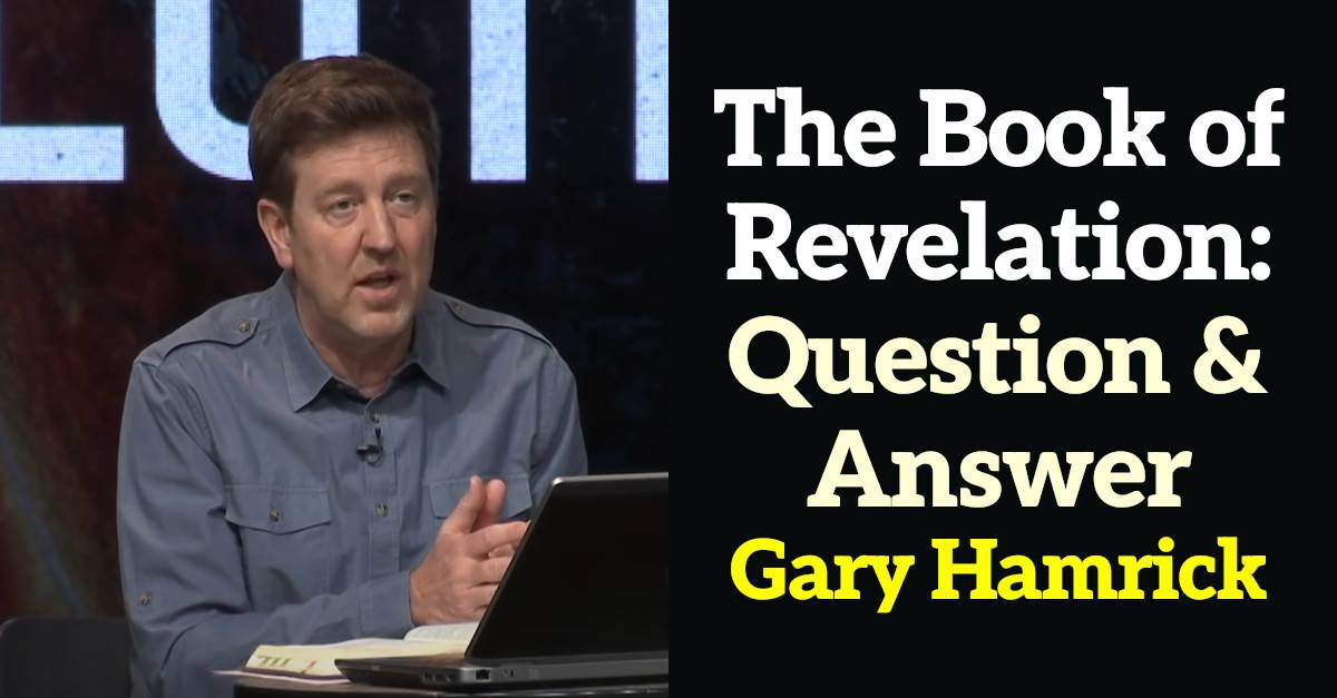 Watch Gary Hamrick: The Book of Revelation Question & Answer