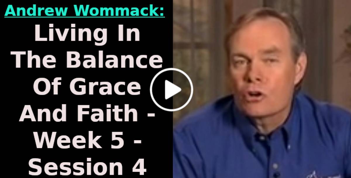 Andrew Wommack: (March-31-2023) Living In The Balance Of Grace And ...