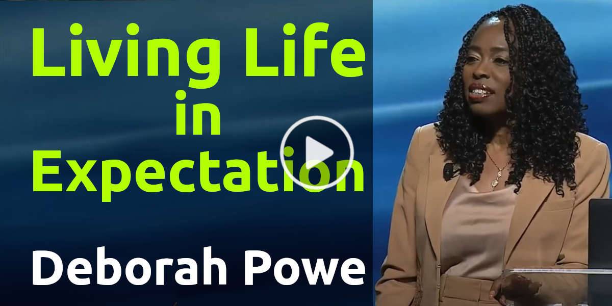 Deborah Powe, Sunday Sermon | October-29-2023 - Living Life in Expectation