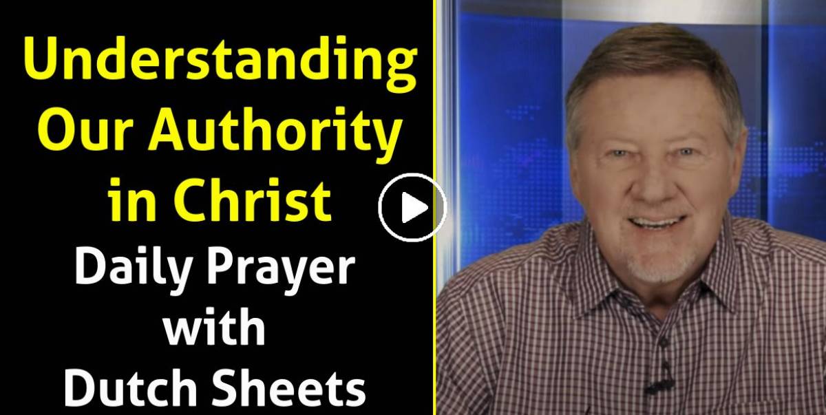Dutch Sheets March 7 2023 Watch Daily Prayer Understanding Our